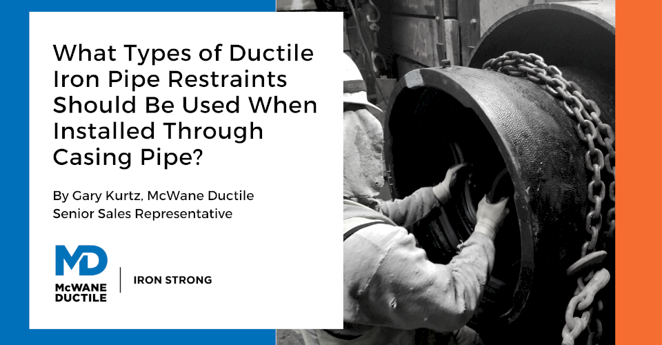 What Types of Ductile Iron Pipe Restraints Should Be Used When ... What Types of Ductile Iron Pipe Restraints Should Be Used When ...